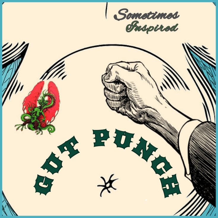 Gut Punch – Sometimes Inspired Gut Punch – Sometimes Inspired